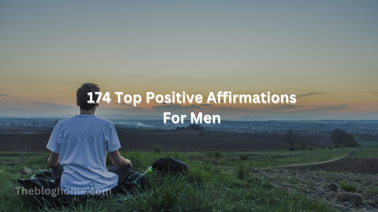 174 Top Positive Affirmations For Men