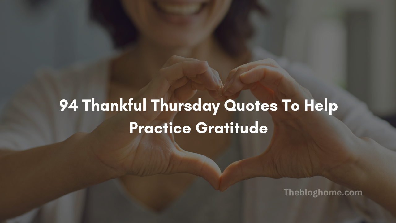 94 Thankful Thursday Quotes To Help Practice Gratitude